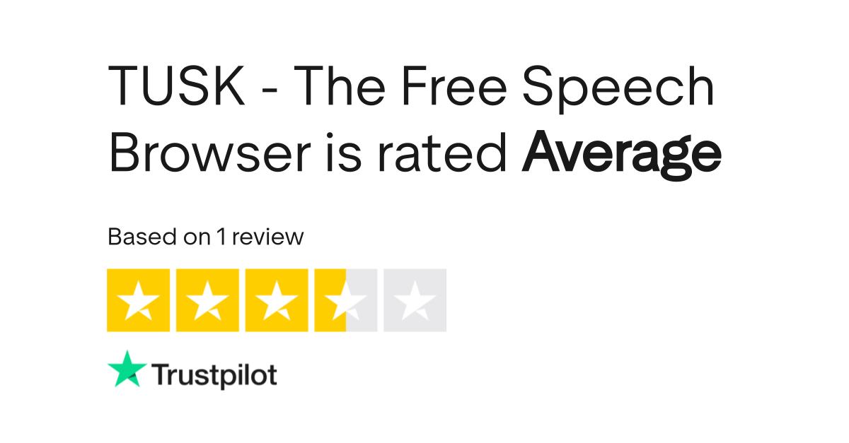 TUSK - The Free Speech Browser Reviews | Read Customer Service Reviews ...