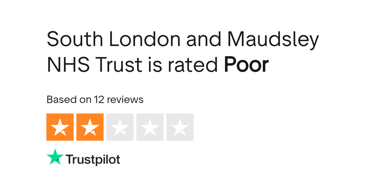 South London and Maudsley NHS Trust Reviews | Read Customer Service ...