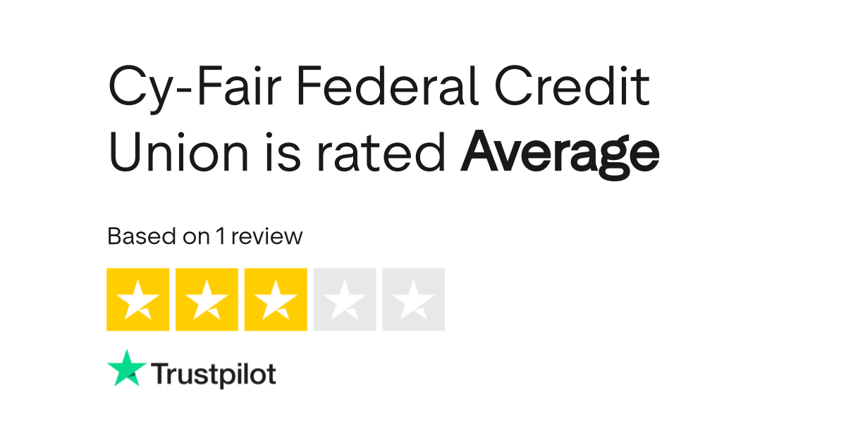 Cy-Fair Federal Credit Union Reviews | Read Customer Service Reviews of ...
