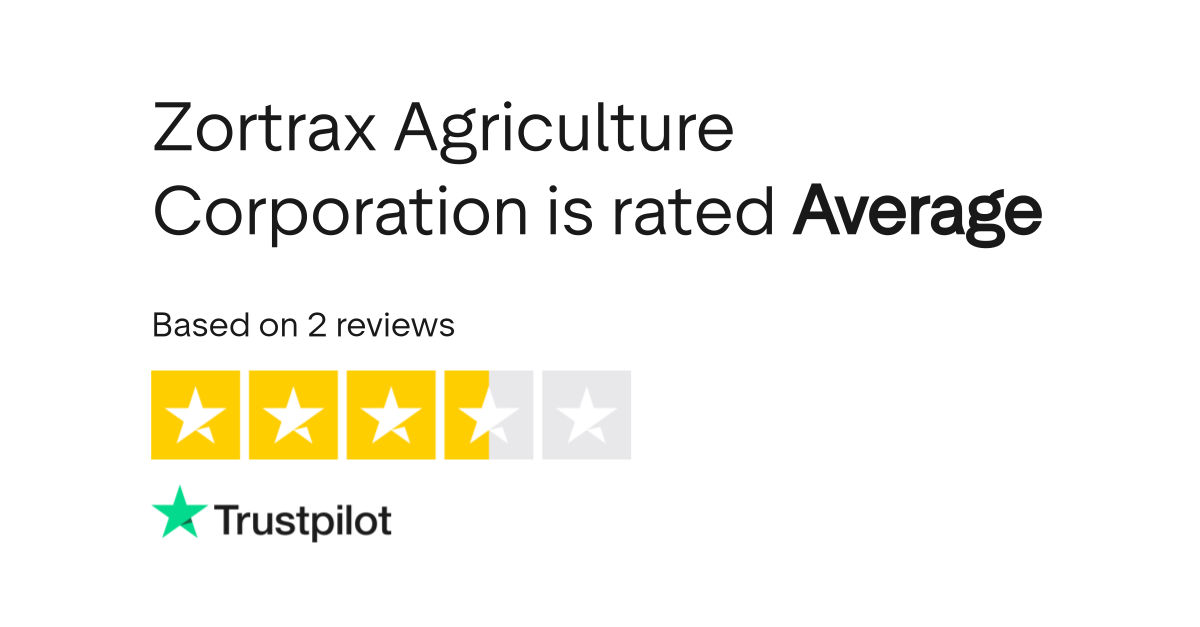 Zortrax Agriculture Corporation Reviews | Read Customer Service Reviews ...