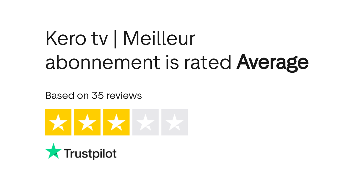 Kero tv | Meilleur abonnement Reviews | Read Customer Service Reviews ...