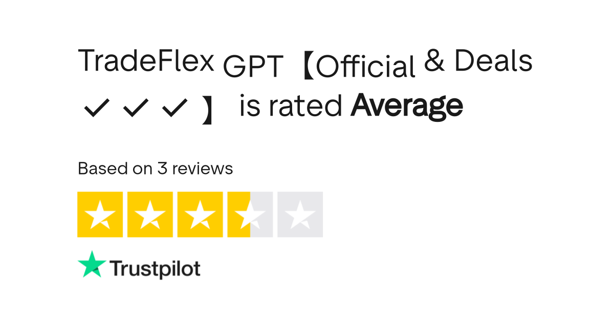 TradeFlex GPT【Official & Deals ️ ️ ️ 】 Reviews | Read Customer Service Reviews of tradeflexgpt ...